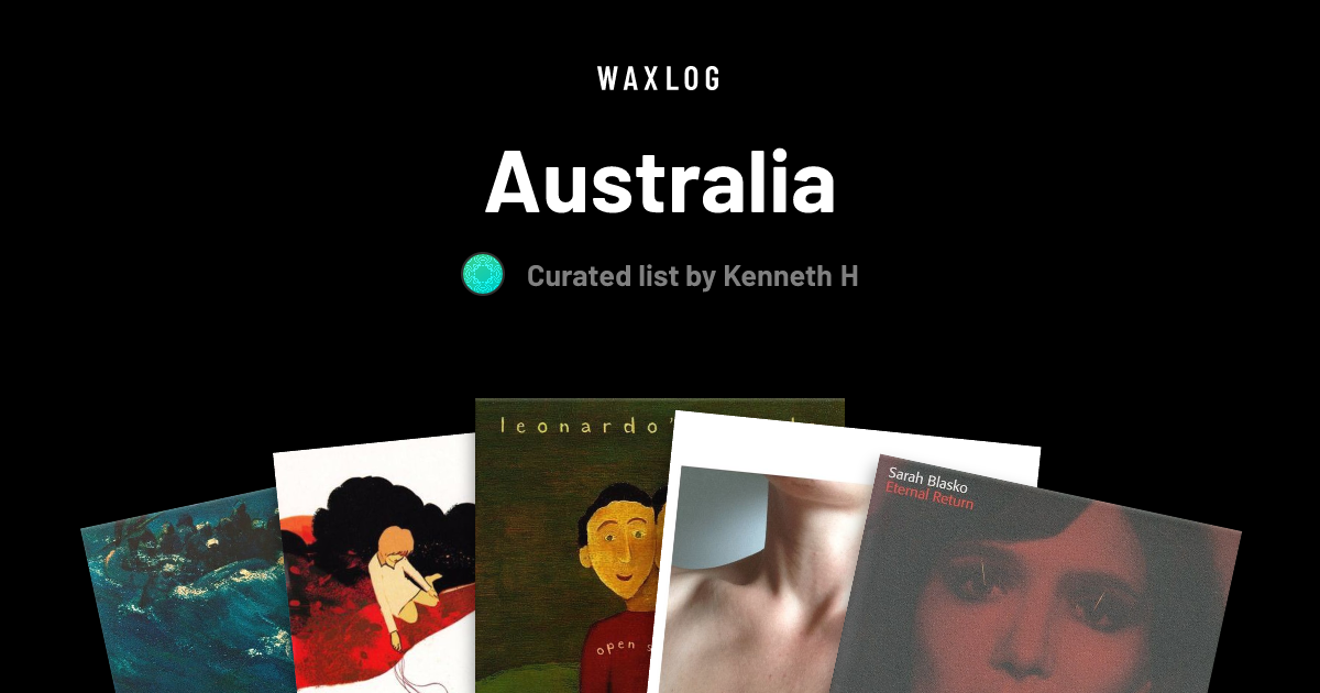 Australia - A list by Kenneth H • Waxlog