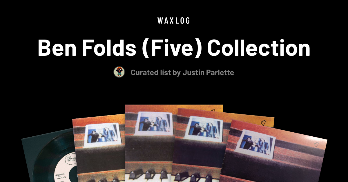 Ben Folds (Five) Collection - A list by Justin Parlette • Waxlog