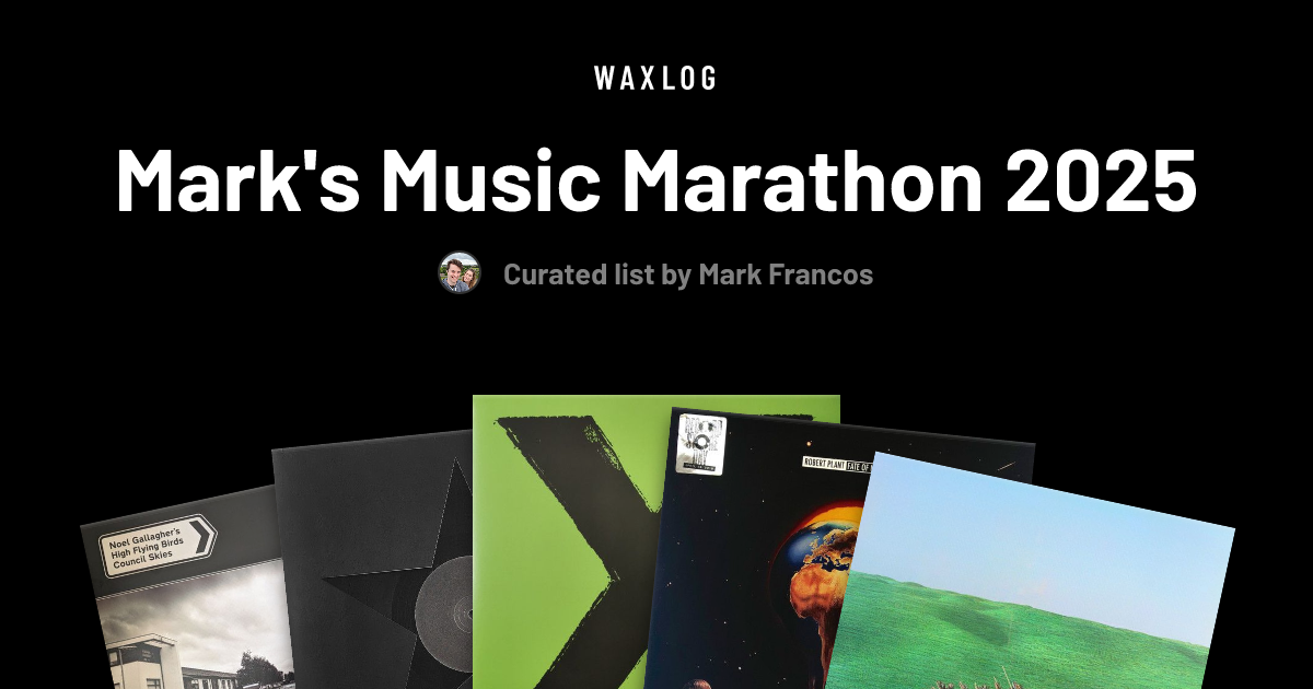 Mark's Music Marathon 2025 - A list by Mark Francos • Waxlog